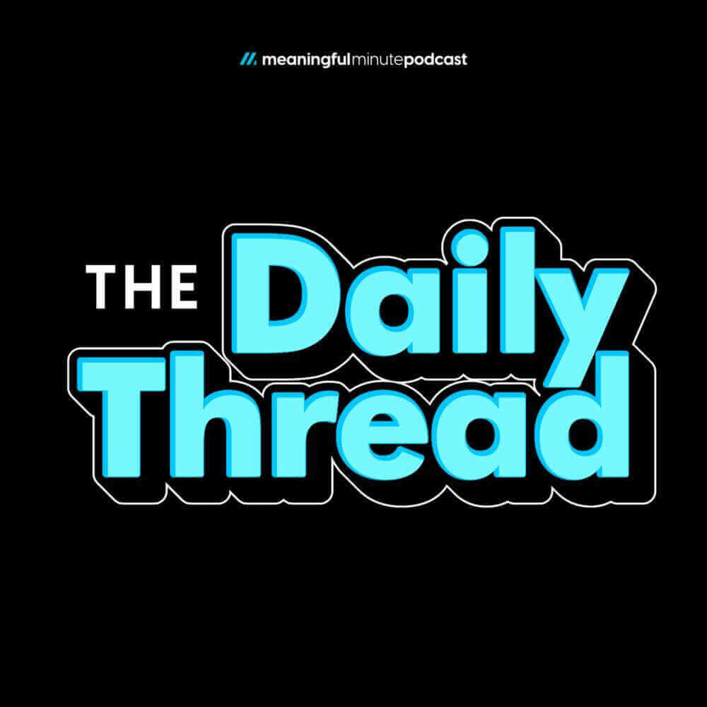 New Kosher Media | The Daily Thread, Dec. 21st 2022 | Meaningful Minute